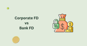 Corporate FD vs. Bank FD: Pros, Cons, and Safety Aspects Explained